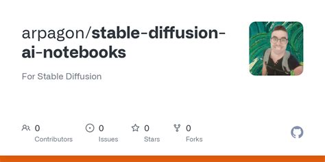 Github Arpagon Stable Diffusion Ai Notebooks For Stable Diffusion