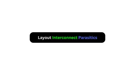 Layout Interconnect Parasitics Siliconvlsi