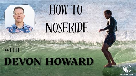 How To Noseride A Longboard With Devon Howard Surf Technique