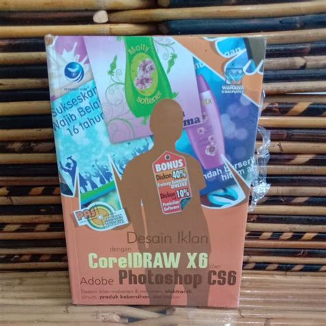 Jual Buku Desain Iklan Dengan Coreldraw X6 Dan Adobe Photoshop Cs6