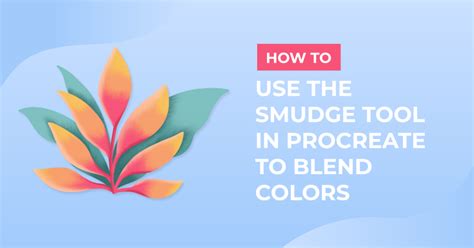 Using The Smudge Tool Procreate Tutorial Design Bundles