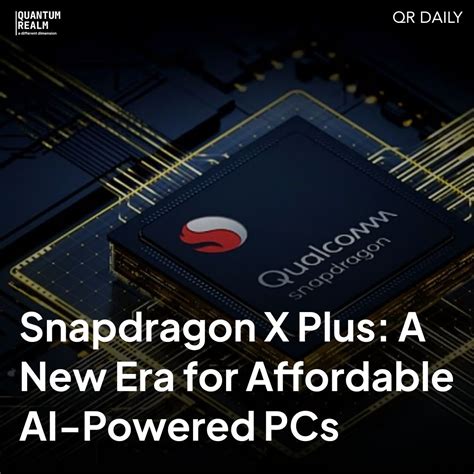 Snapdragon X Plus A New Era For Ai Pcs Techneeks Posted On The Topic Linkedin