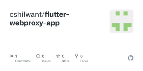 Github Cshilwantflutter Webproxy App