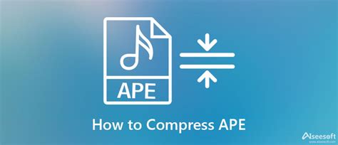 How APE Compression Works On Windows Mac Linux