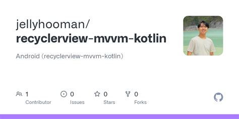 Github Jellyhoomanrecyclerview Mvvm Kotlin Android Recyclerview
