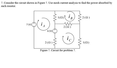 solved consider the circuit shown in figure 7 use mesh