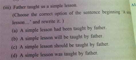 Iii Father Taught Us A Simple Lesson Choose The Correct Option Of The