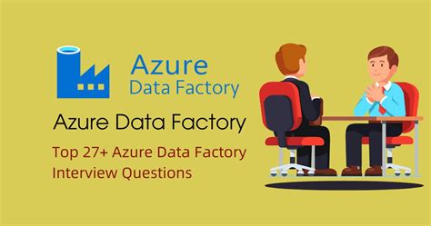 top 27 azure data factory interview questions