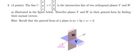 Solved 3 4 Points The Line L⎣⎡xyz⎦⎤t⎣⎡123⎦⎤ Is The