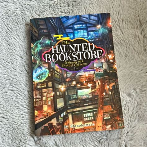 The Haunted Bookstore Gateway To A Parallel Universe Light Novel Vol 1 By Shinobumaru