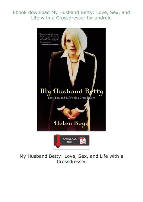 Ppt Ebook ⚡download⚡ My Husband Betty Love Sex And Life With A