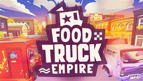 Food Truck Empire On Steam