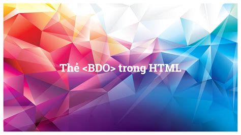 Thẻ Bdo Trong Html Là Gì Đảo Ngược Kí Tự Trong 1 Chuỗi