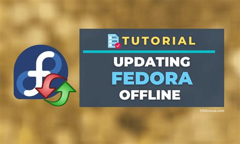 how to offline update fedora workstation foss linux