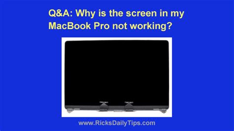 Q A Why Is The Screen In My MacBook Pro Not Working