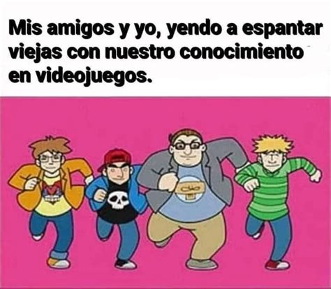 Mis Amigos Y Yo Yendo A Espantar Viejas Con Nuestro Conocimiento En