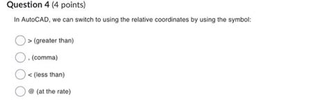 Solved In Autocad We Can Switch To Using The Relative