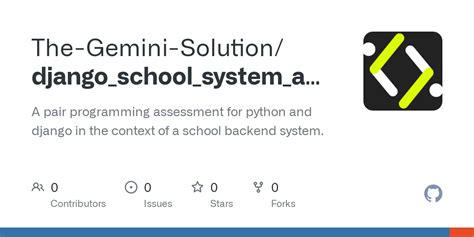 github the gemini solution django school system assessment a pair