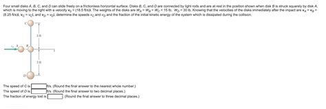 solved four small disks a b c and d can slide freely on a