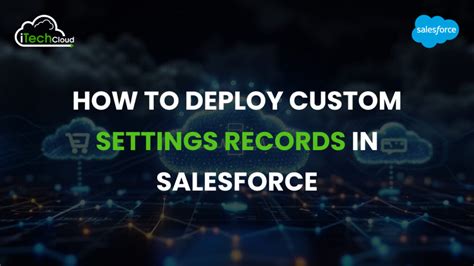 How To Deploy Custom Settings Records In Salesforce