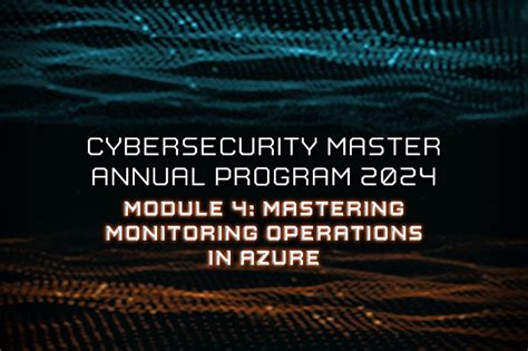 Cmap 2024 Module 7 Mastering Monitoring Operations In Azure Cqure Academy