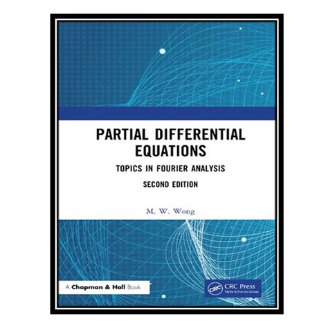 قیمت و خرید کتاب Partial Differential Equations Topics In Fourier Analysis اثر M W Wong