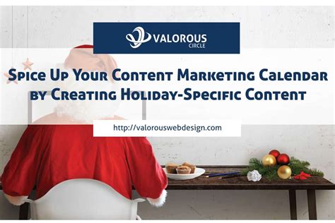 Spice Up Your Content Marketing Calendar By Creating Holiday Specific Content Valorous Circle