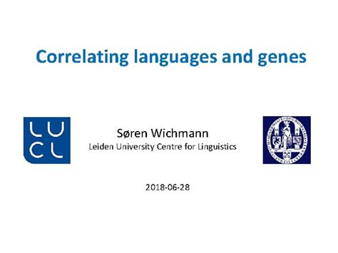 Correlating Languages And Genes Sren Wichmann Leiden University
