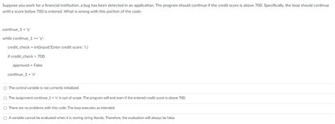 Solved Suppose You Work For A Financial Institution A Bug