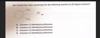 Answered: Q4. Predict the major product(s) for the following reaction at 40 degree Celsius? CH3 ...