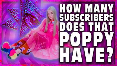 Thatpoppy How Many Subscribers Does Poppy Have Youtube