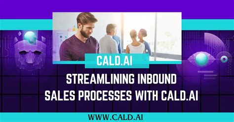 Streamlining Inbound Sales Processes With Cald Ai Cald Ai Blog