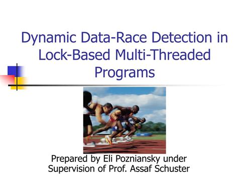 PPT Dynamic Data Race Detection In Lock Based Multi Threaded Programs PowerPoint Presentation