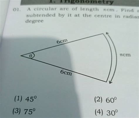 A Circular Arc Of Length πcm Find Subtended By It At The Centre In Radia
