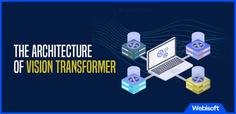 Vision Transformer Model How It Works And Benefits