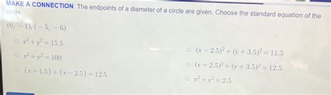 Make A Connection The Endpoints Of A Diameter Of A Circle Are Given