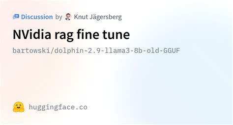 Bartowski Dolphin 2 9 Llama3 8b Old GGUF NVidia Rag Fine Tune