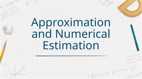 Topic 14 Approximate Values And Numerical Estimation Pptx