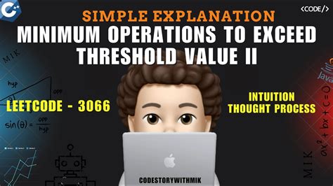 Minimum Operations To Exceed Threshold Value Ii Easy Explanation