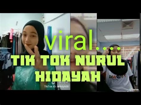 VIRAL !! TIK TOK NURUL HIDAYAH || hayooo siapa yang tau dia - YouTube
