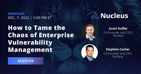 Nucleus Webinar Tame The Chaos Enterprise Vulnerability Management