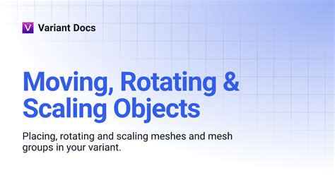 Moving Rotating And Scaling Objects Variant Docs