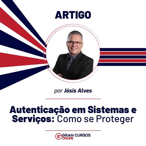 Autenticação em Sistemas e Serviços Como se Proteger