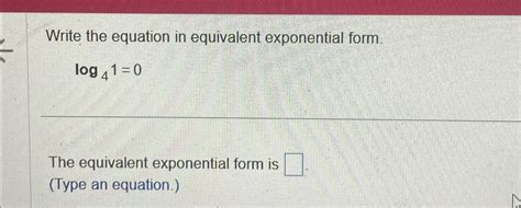 solved write the equation in equivalent exponential