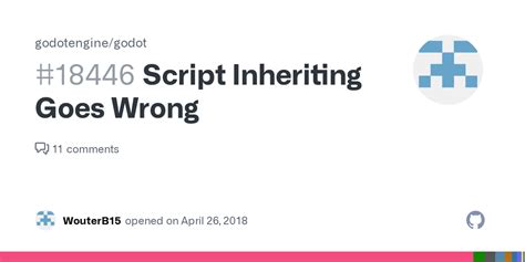Script Inheriting Goes Wrong · Issue 18446 · Godotenginegodot · Github