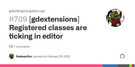 Gdextensions Registered Classes Are Ticking In Editor · Issue 709 · Godotenginegodot Cpp