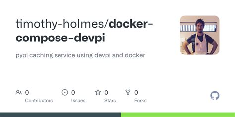 github timothy holmes docker compose devpi pypi caching service