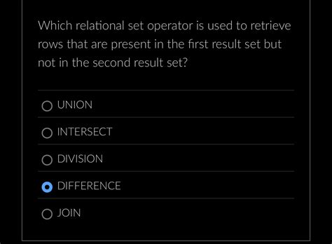 Solved Which Relational Set Operator Is Used To Retrieverows