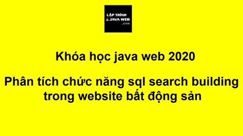 Khóa học lập trình java web Phân tích chức năng search building spring mvc boot spring
