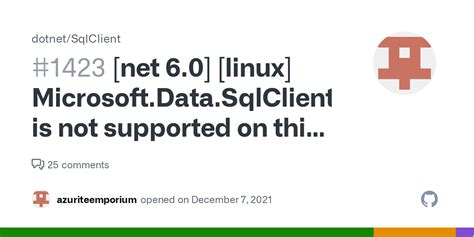 Net 60 Linux Microsoftdatasqlclient Is Not Supported On This